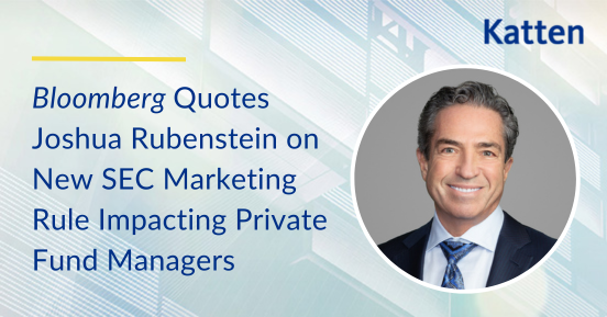 Bloomberg Quotes Joshua Rubenstein on New SEC Marketing Rule Impacting ...