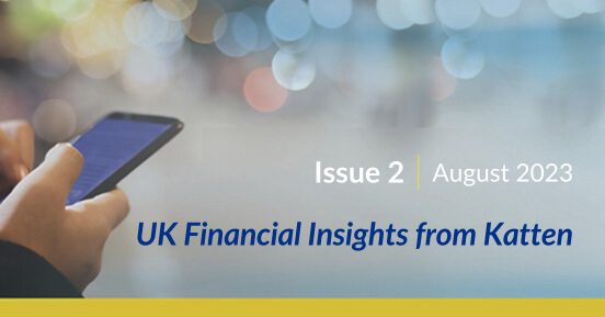 UK Financial Insights from Katten | Issue 2 | Katten Muchin Rosenman LLP