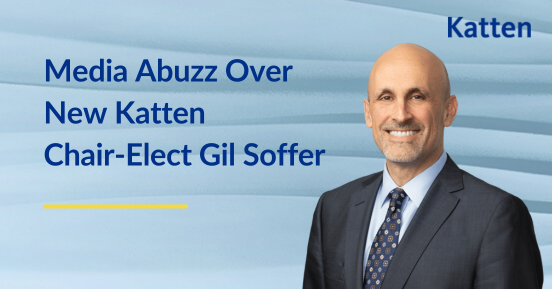 Media Abuzz Over New Katten Chair-Elect Gil Soffer | Katten Muchin ...