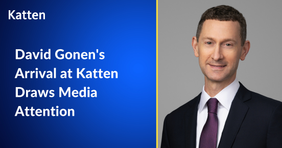David Gonen's Arrival at Katten Draws Media Attention | Katten Muchin ...