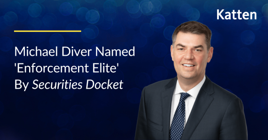 Michael Diver Named 'Enforcement Elite' By Securities Docket | Katten ...