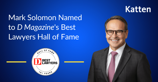 Mark Solomon Named to D Magazine's Best Lawyers Hall of Fame | Katten Muchin Rosenman LLP