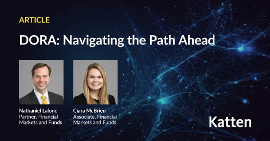 DORA: Navigating the Path Ahead | Katten Muchin Rosenman LLP