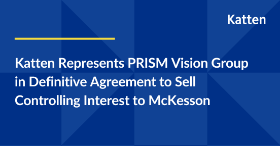 Katten Represents PRISM Vision Group in Definitive Agreement to Sell ...