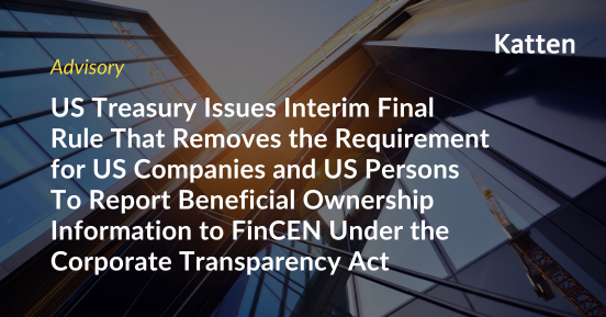 US Treasury Issues Interim Final Rule That Removes the Requirement for US Companies and US ...